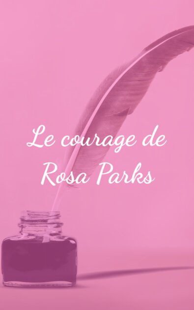 Le courage de Rosa Parks - Un Poème pour chaque instant