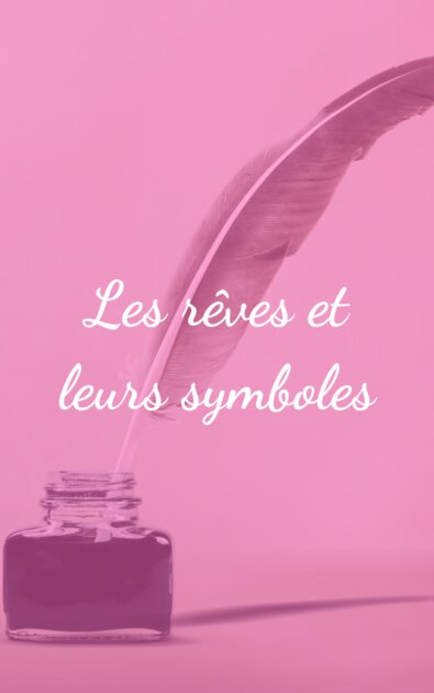Les rêves et leurs symboles - Un Poème pour chaque instant