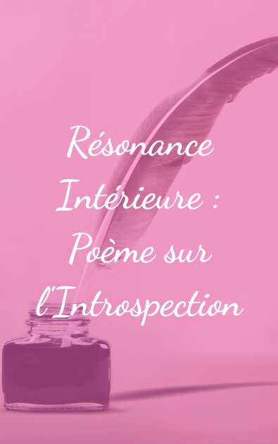 Résonance Intérieure : Poème sur l'Introspection - Un Poème pour chaque ...